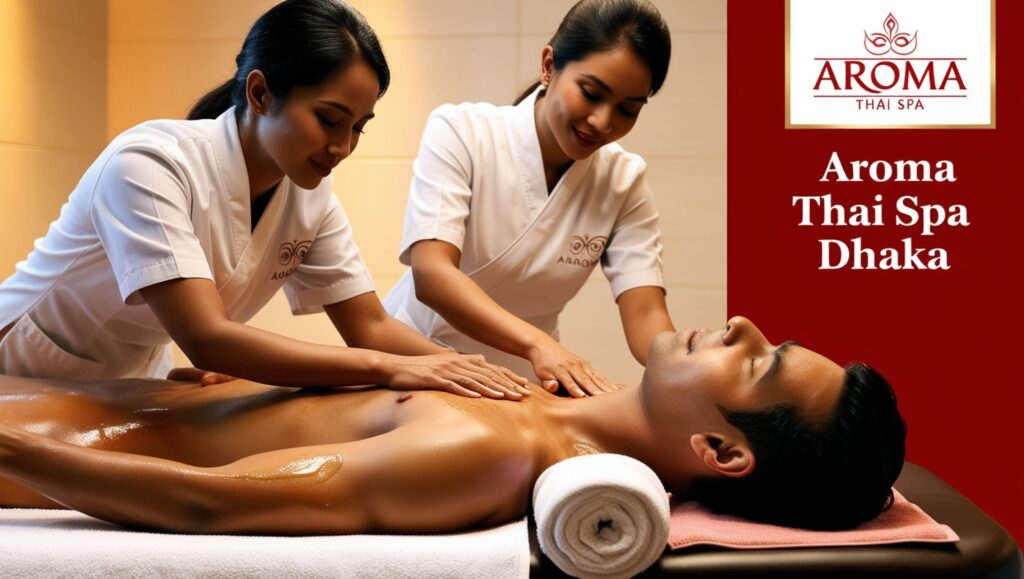 Aroma Thai Spa Dhaka | Best Thai Spa Experience in Dhaka